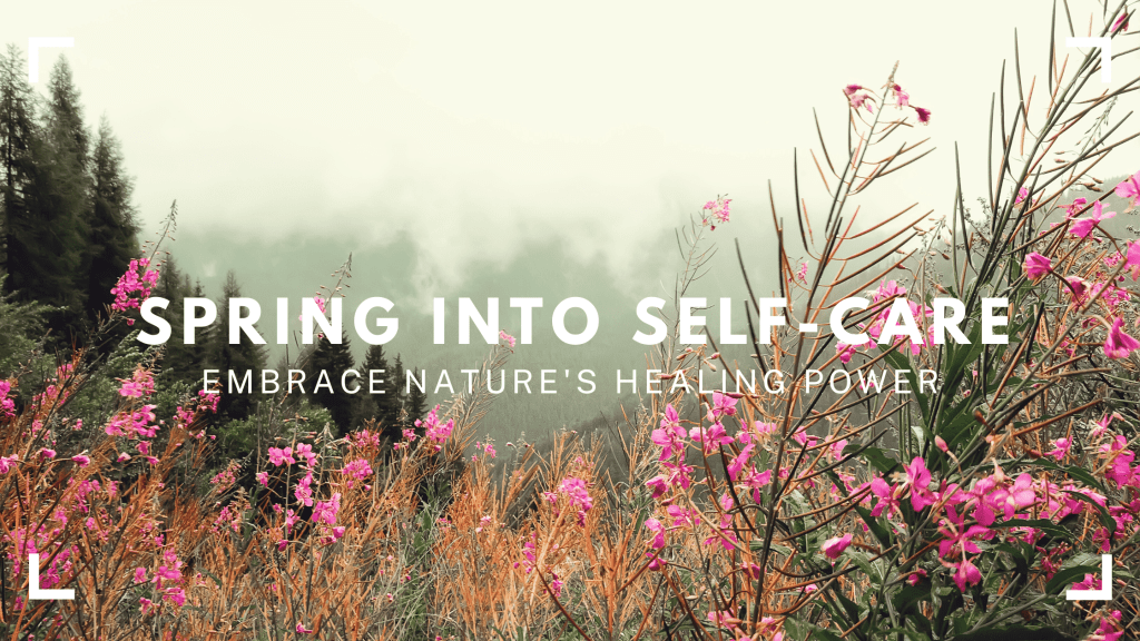 Spring Into Self-Care - We Hike to Heal